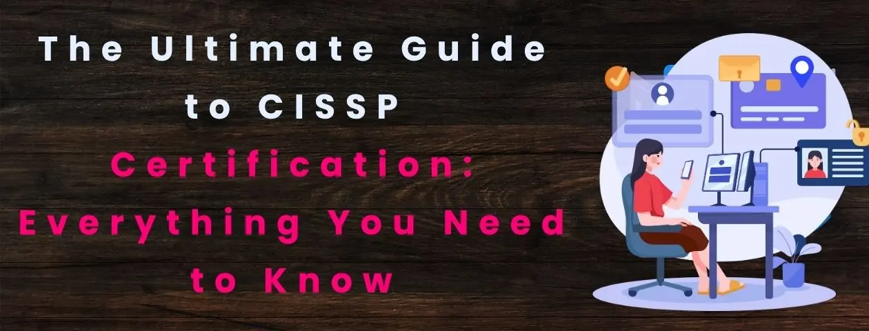Guide to CISSP Certification Everything You Need to Know